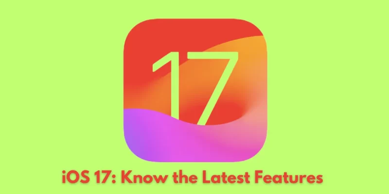 iOS 17: The Latest Features You Need to Know - Global Newswala | Get ...